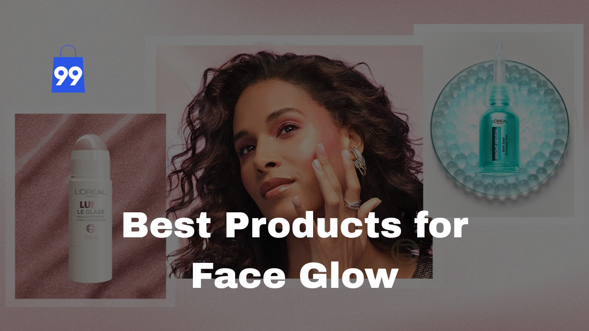 Best Products for Face Glow