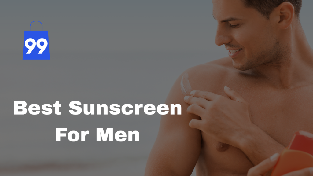 Best Sunscreen For Men