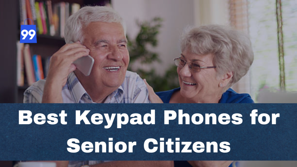 Best Keypad Phones for Senior Citizens